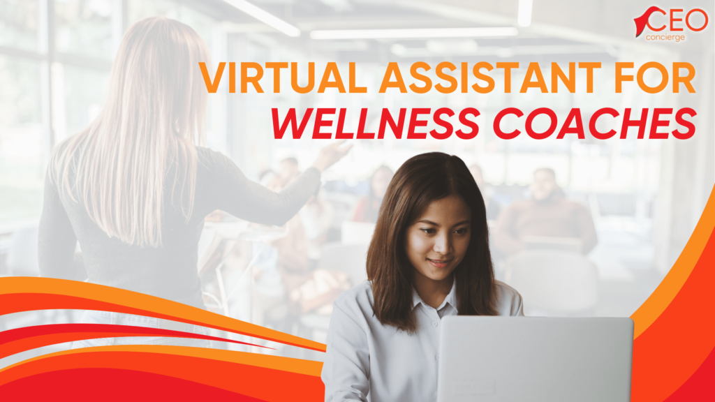 Skilled Virtual Assistant for Wellness Coaches - CEO Concierge