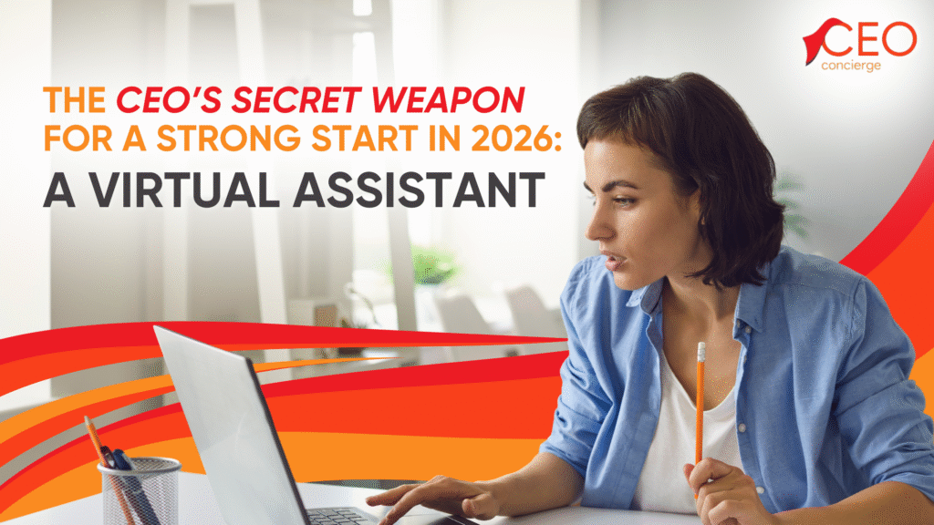 The CEO’s Secret Weapon for a Strong Start in 2026: A Virtual Assistant