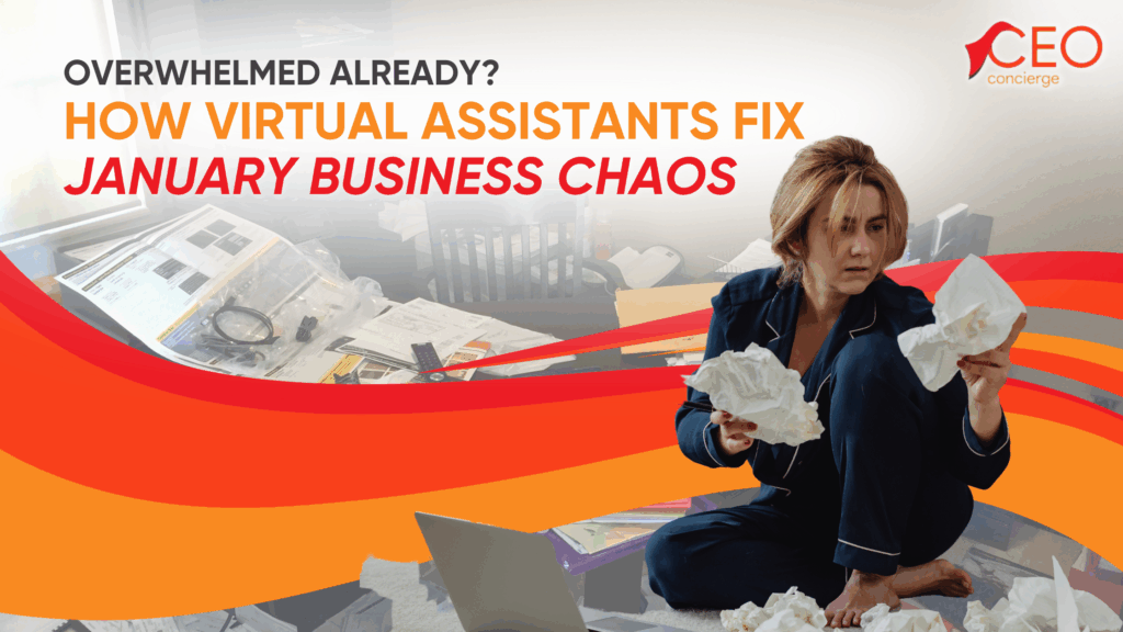 Overwhelmed Already? How Virtual Assistants Fix January Business Chaos